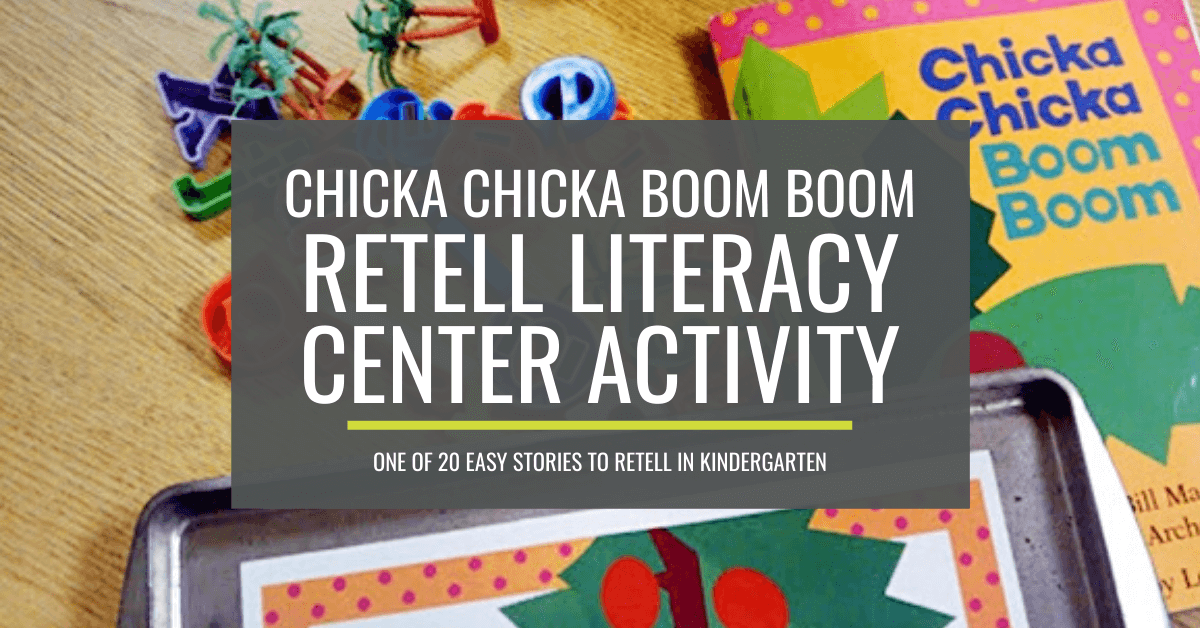 Chicka Chicka Boom Boom Retell Literacy Center Activity – KindergartenWorks