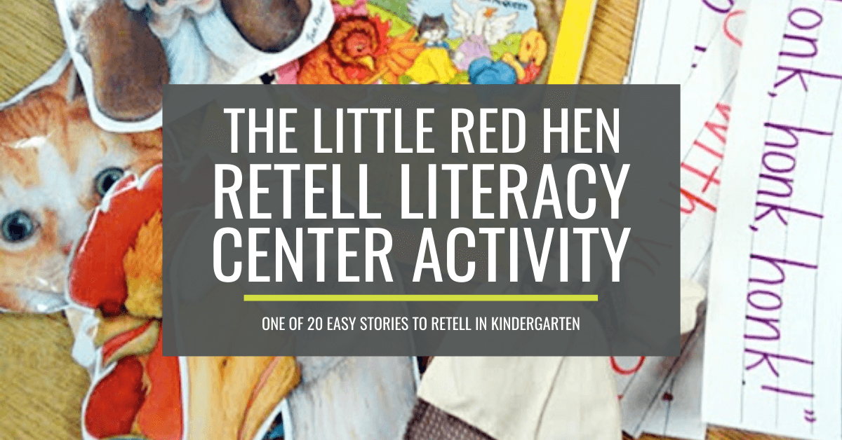 The Little Red Hen Retell Literacy Center Activity – KindergartenWorks