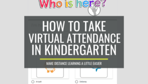 How to Take Virtual Attendance in Kindergarten – KindergartenWorks